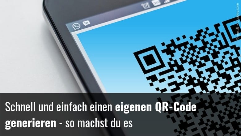 Schnell und einfach einen eigenen QR-Code generieren - so machst du es Schnell und einfach einen eigenen QR-Code generieren - so machst du es