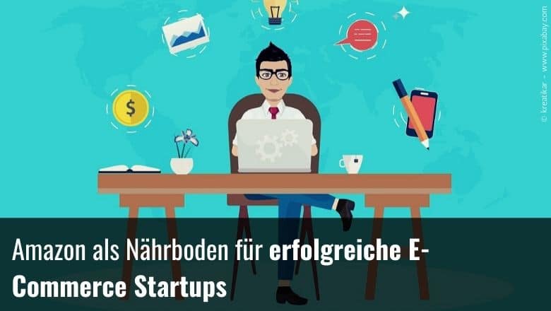 Amazon als Nährboden für erfolgreiche E-Commerce Startups
