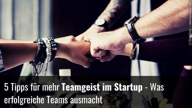 5 Tipps für mehr Teamgeist im Startup
